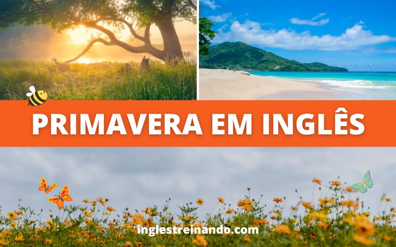 Primavera em Inglês: Vocabulário Básico - Inglês Treinando